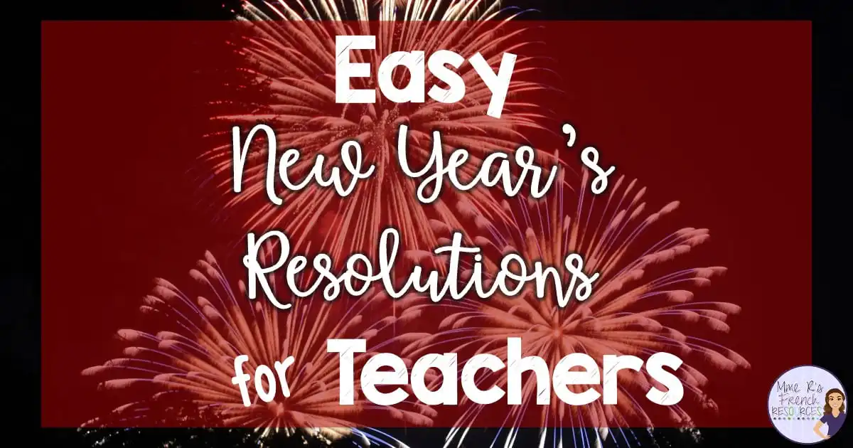 Easy New Year's Resolutions for Teachers - Mme R's French Resources