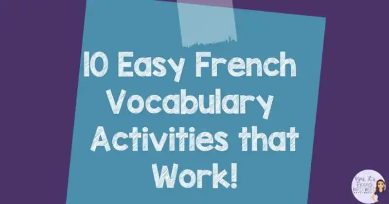 10 Easy French Vocabulary Activities That Work - Mme R's French Resources