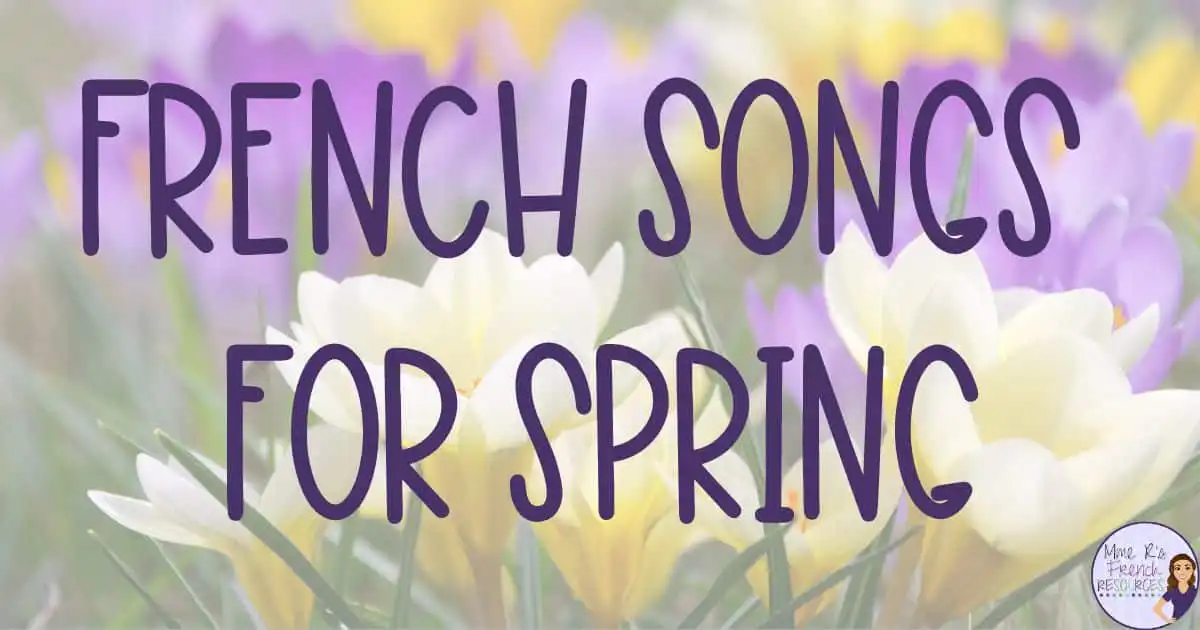 9 Great French Songs for Spring - Mme R's French Resources