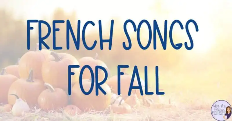 10 French songs for fall - Mme R's French Resources