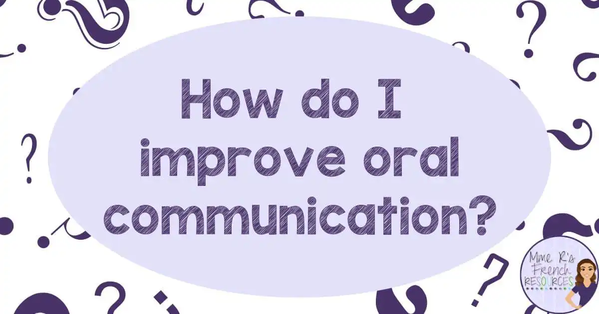 5 ways to easily improve French oral communication - Mme R's French ...