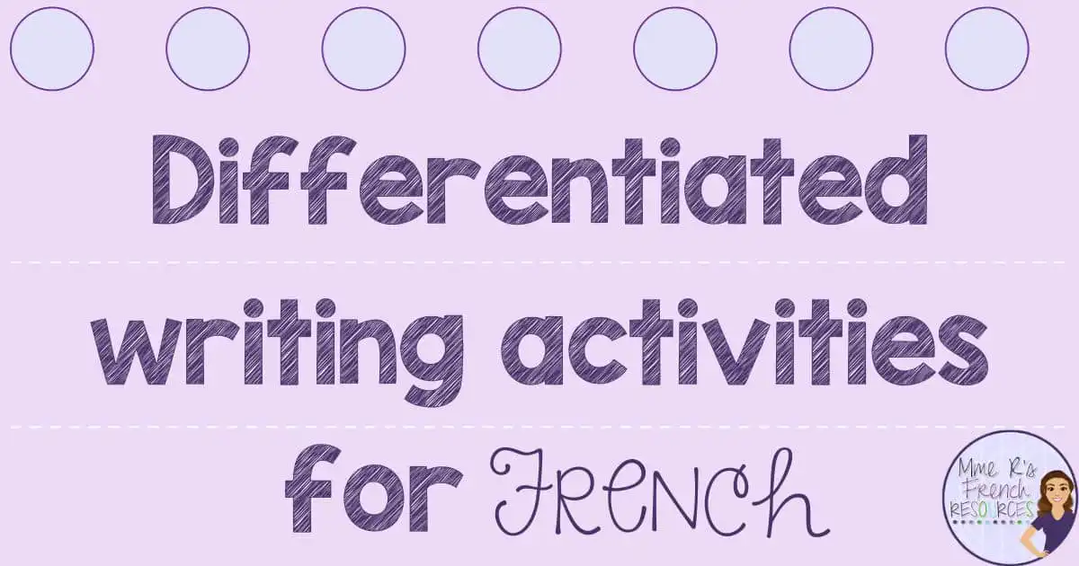 Differentiated Writing Activities for French Made Easy - Mme R's French ...