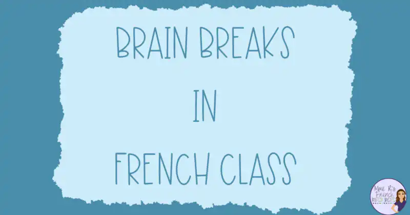 Brain Breaks in French Class: Fun Ways to Boost Learning - Mme R's ...