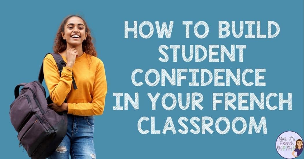 8 Easy Ways to Build Student Confidence in Your French Classroom - Mme ...