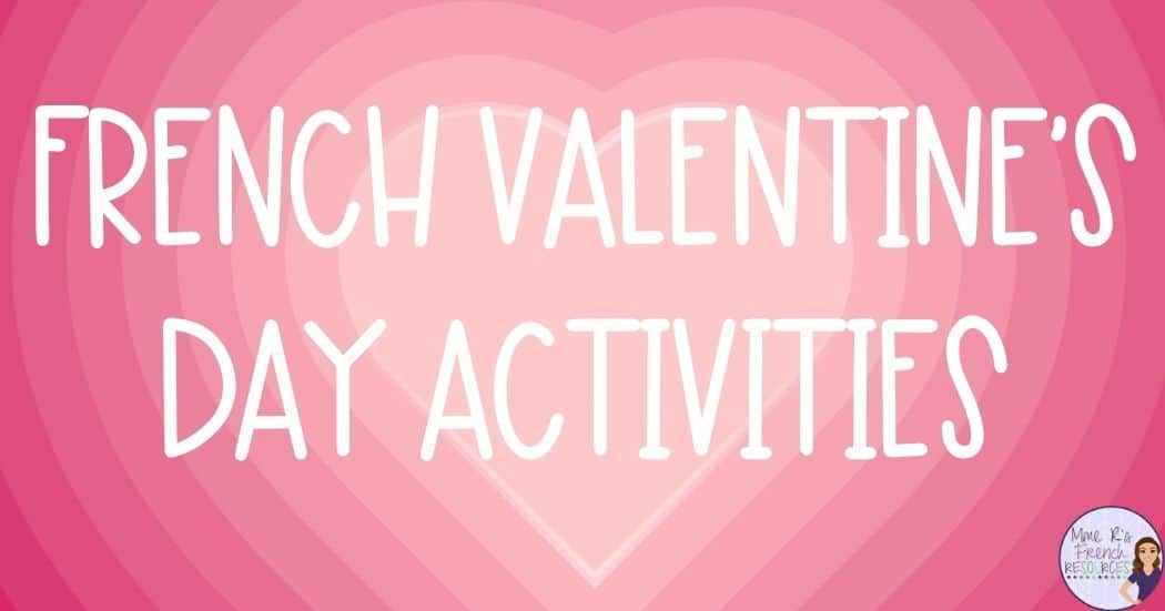 Fun French Valentine's Day Activities for Core & Immersion - Mme R's ...